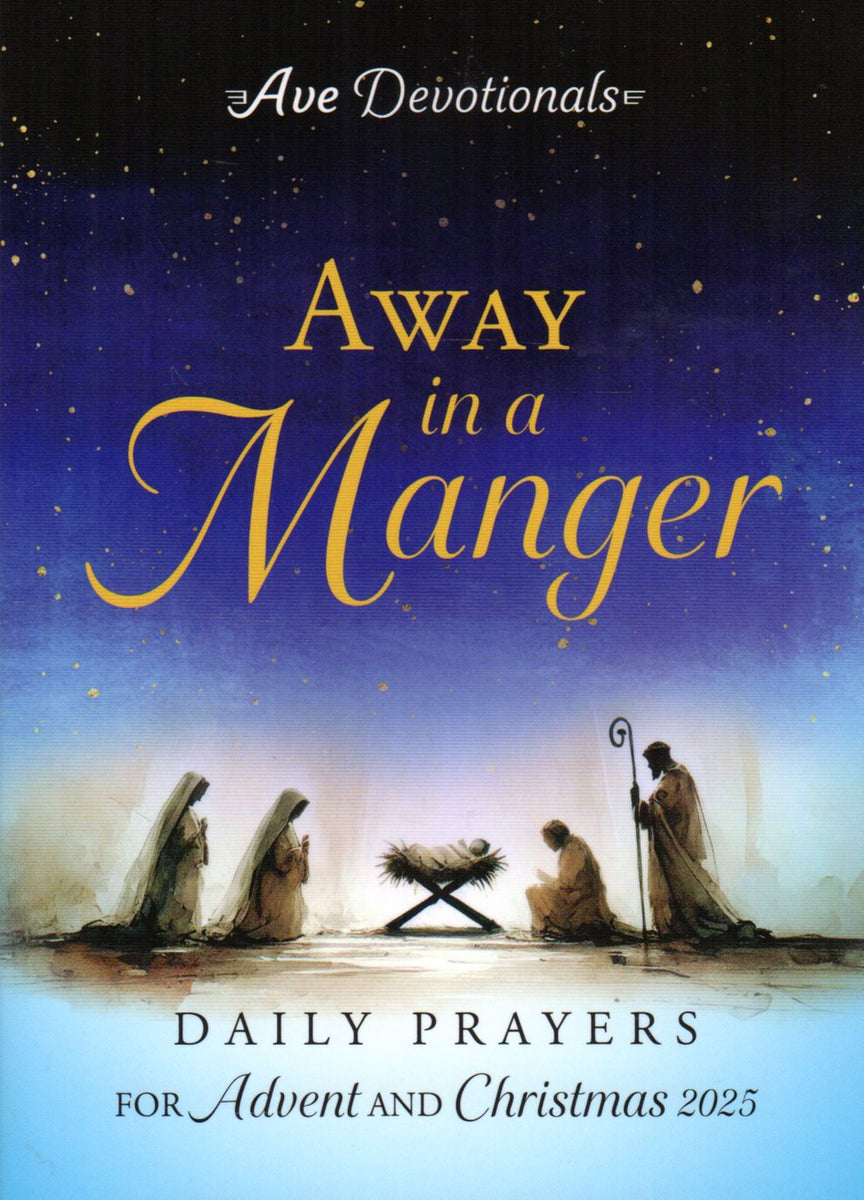 Away in a Manger: Daily Prayers for Advent and Christmas 2025 – Cardinal Newman Faith Resources Inc