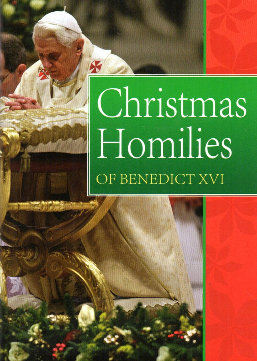Christmas Homilies of Benedict XVI – Cardinal Newman Faith Resources Inc