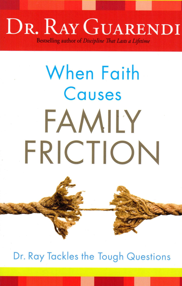 When Faith Causes Family Friction – Cardinal Newman Faith Resources Inc