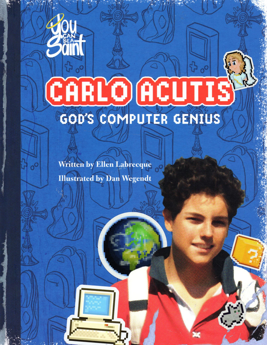 Carlo Acutis: God's Computer Genius – Cardinal Newman Faith Resources Inc