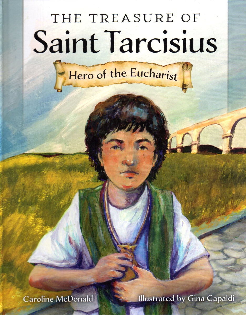 The Treasure of Saint Tarcisius: Hero of the Eucharist – Cardinal ...