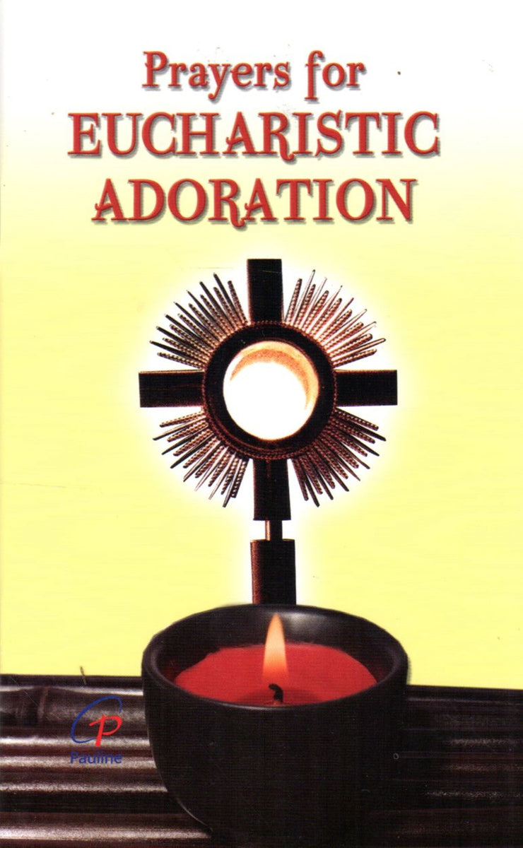 Prayers for Eucharistic Adoration – Cardinal Newman Faith Resources Inc
