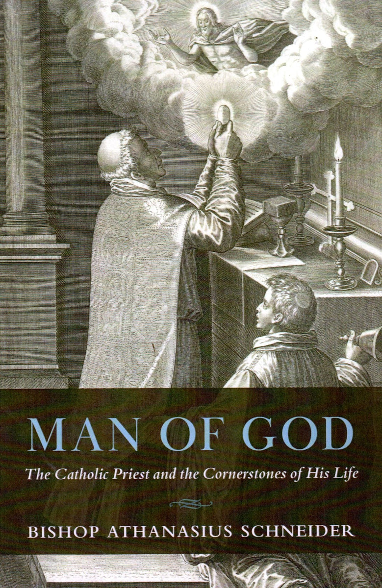Man of God: The Catholic Priest and the Cornerstones of His Life ...