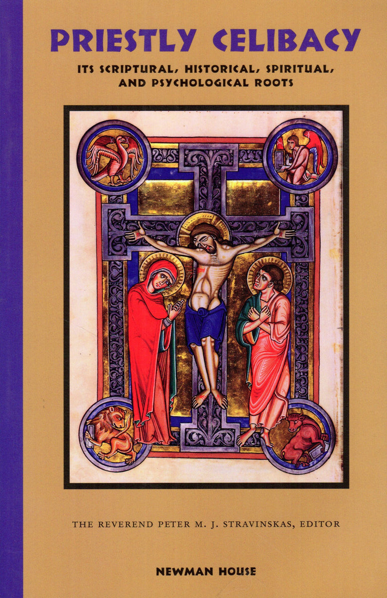 Priestly Celibacy: Its Scriptural, Historical, Spiritual and Psycholog ...