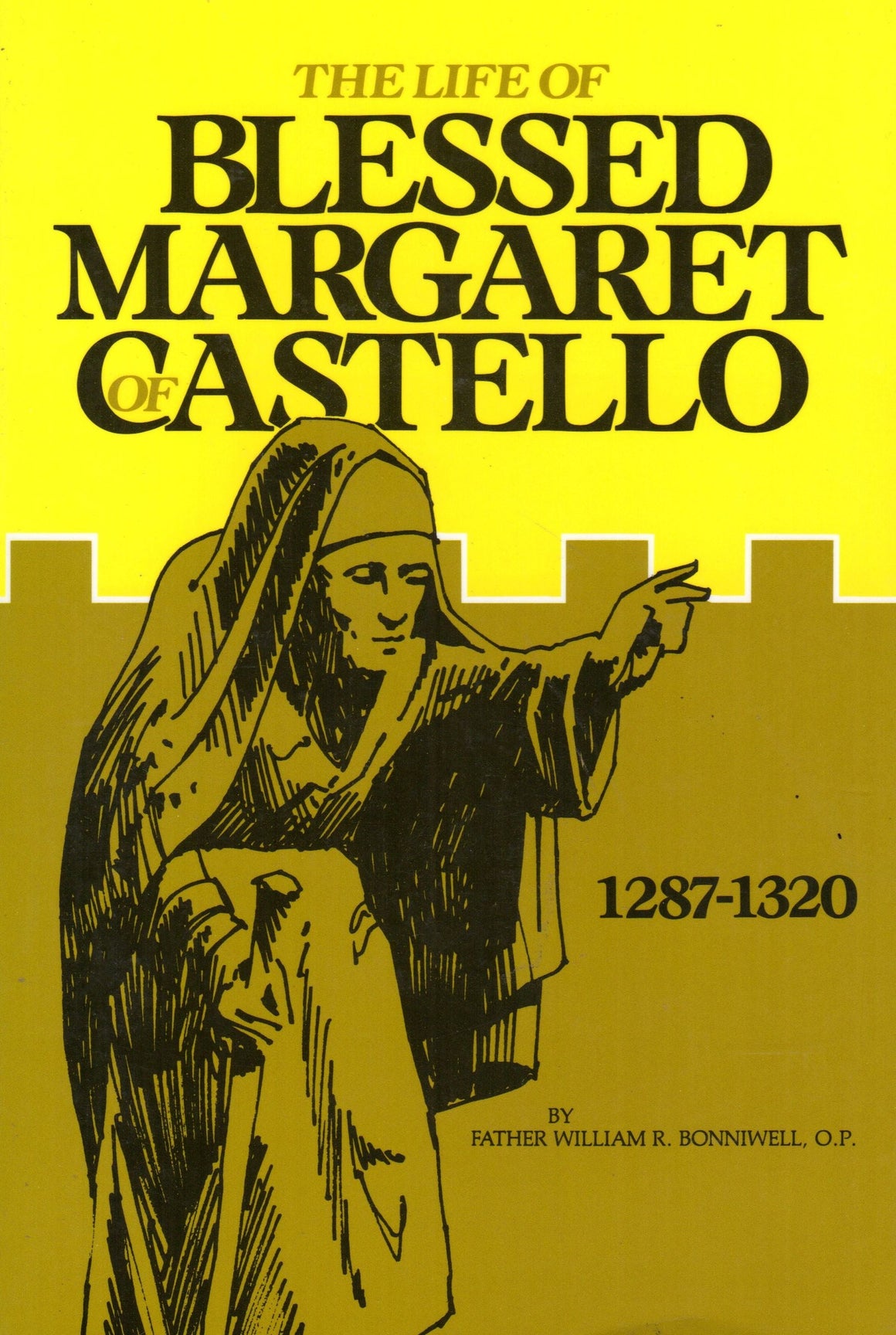 The LIFE of BLESSED MARGARET of CASTELLO, 1287-1320 by Fr William ...