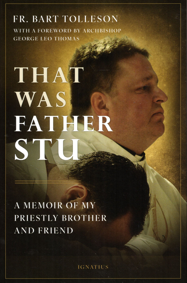 That Was Father Stu: A Memoir of My Priestly Brother and Friend ...