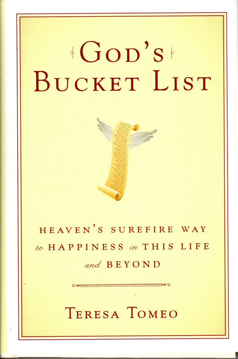 God's Bucket List: Heaven's Surefire Way to Happiness in this Life and ...