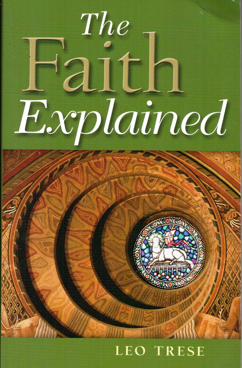 The Faith Explained – Cardinal Newman Faith Resources Inc