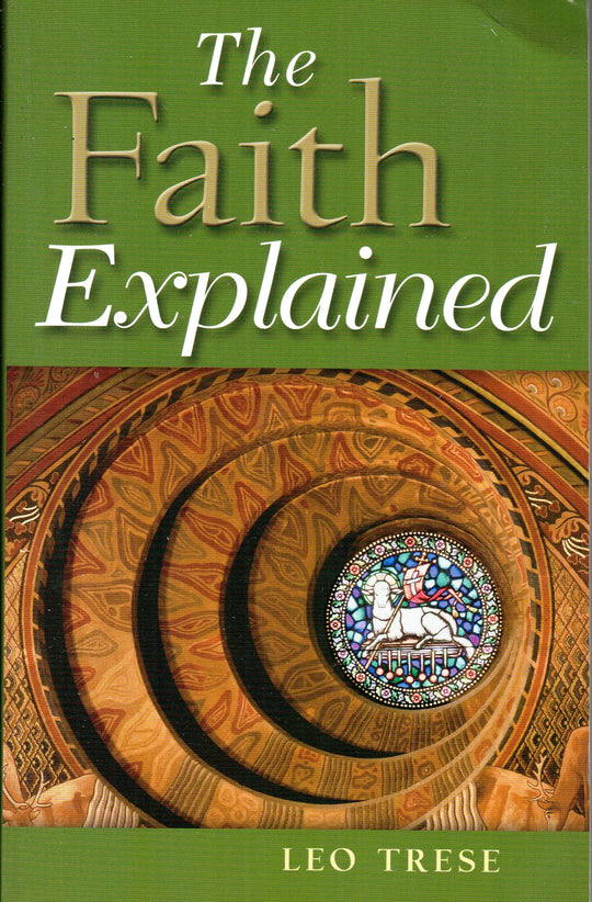 The Faith Explained – Cardinal Newman Faith Resources Inc